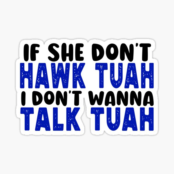 "Copy of Hawk tuah Hawk tuah funny viral humor meme video tee girl 24 ...