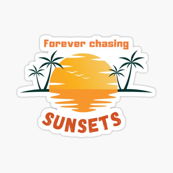 "forever chasing sunsets" Sticker for Sale by noirab13it | Redbubble