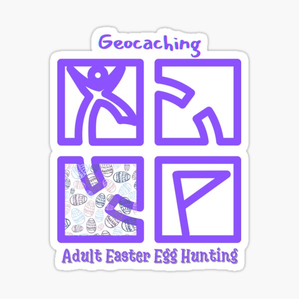 "Geocaching: Adult Easter Egg Hunting" Sticker for Sale by jglobal360 ...