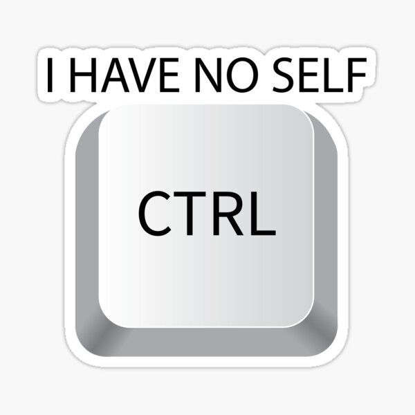 "I have no self CTRL by MINTYMAVIS" Sticker for Sale by mintymavis ...
