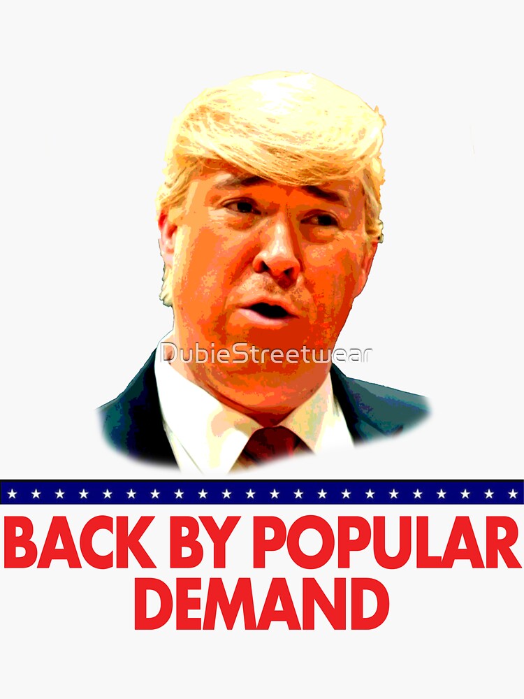 "Trump Back By Popular Demand - Shane Gillis - Donald Trump" Sticker ...