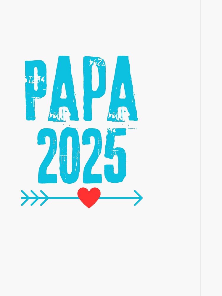 "Papa 2025. Papa 2024. Papy. Dad battery. Grand papa. Futur papi ...