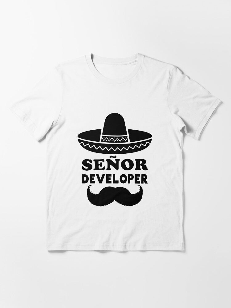 "Señor Developer (Senior Developer)" T-shirt for Sale by shirtonaut ...