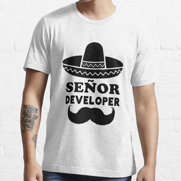 "Señor Developer (Senior Developer)" T-shirt for Sale by shirtonaut ...