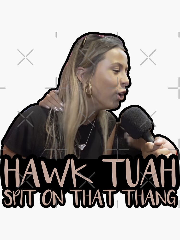 "Hawk Tuah! spit on that thang. hawk tuah girl interview " Sticker for ...