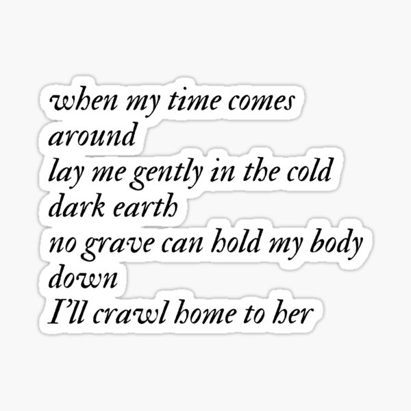 "Work Song, when my time comes around, lay me gently in the cold dark ...