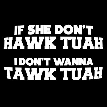 "Hawk Tuah Tawk Tuah Talk Funny Meme halk tua 24" Sticker for Sale by ...