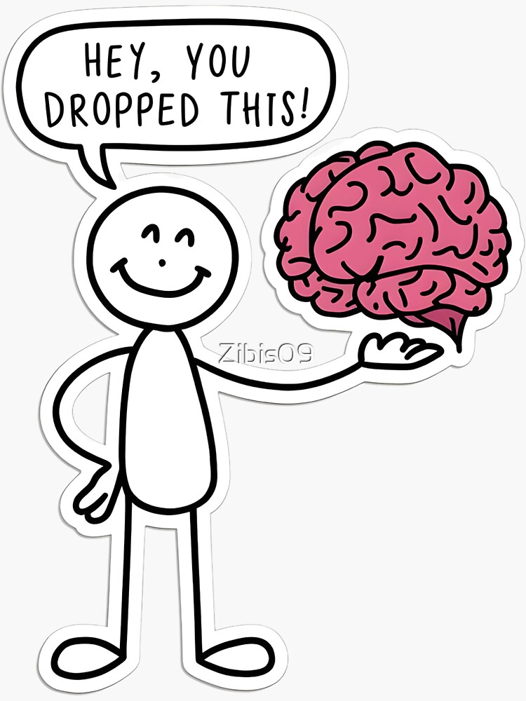 "Hey, You Dropped This! Funny, Meme, Brainless" Sticker for Sale by ...
