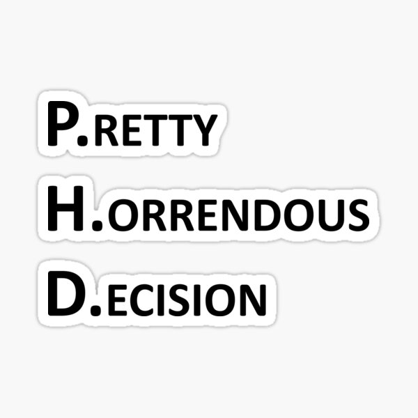 "What is a PhD? What does PhD mean?" Sticker for Sale by gre47 | Redbubble