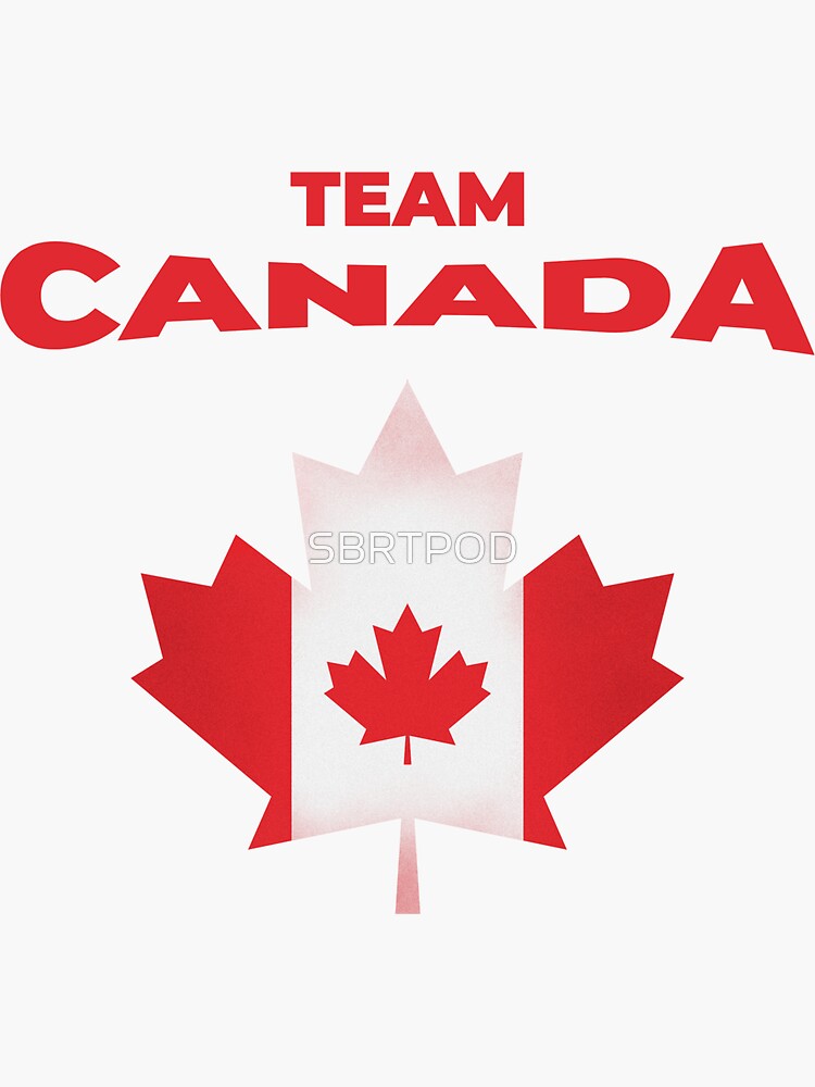 "Team Canada" Sticker for Sale by SBRTPOD | Redbubble