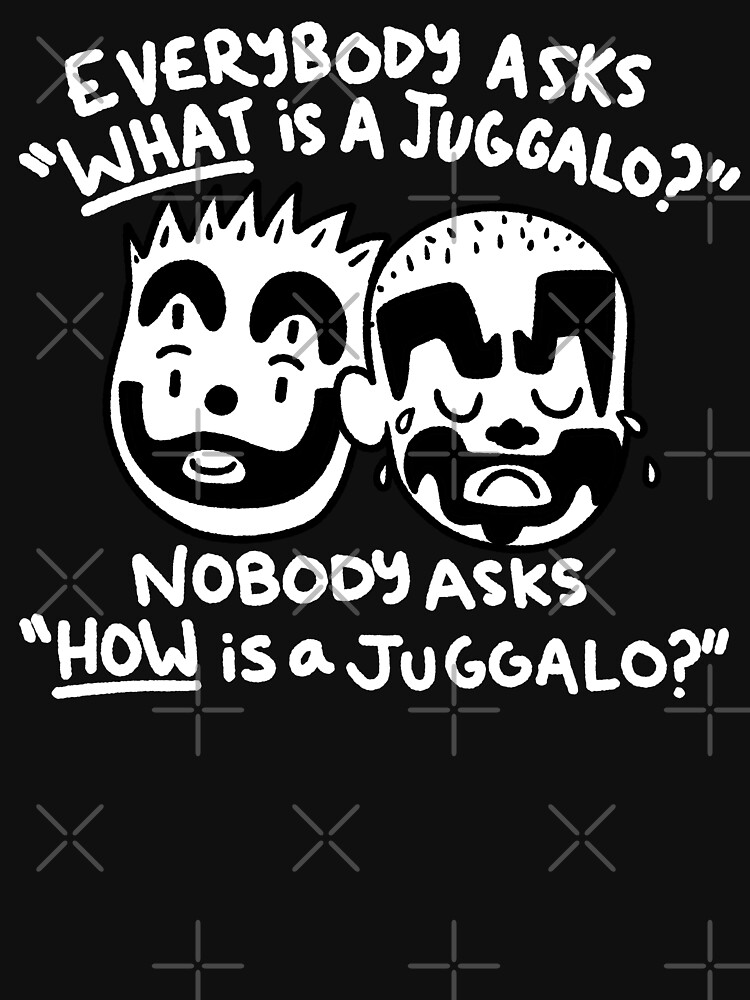 "What is a Juggalo - How is a Juggalo on Dark Garment" Essential T ...