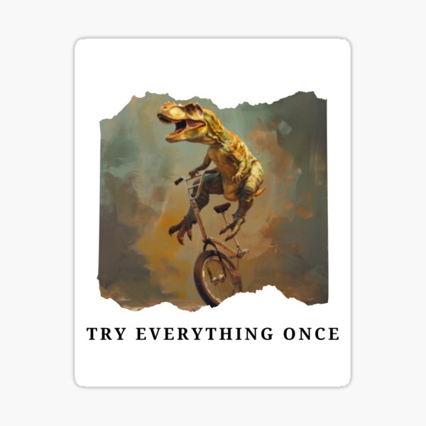 "Try Everything Once" Sticker for Sale by SkyBridgePRJ | Redbubble
