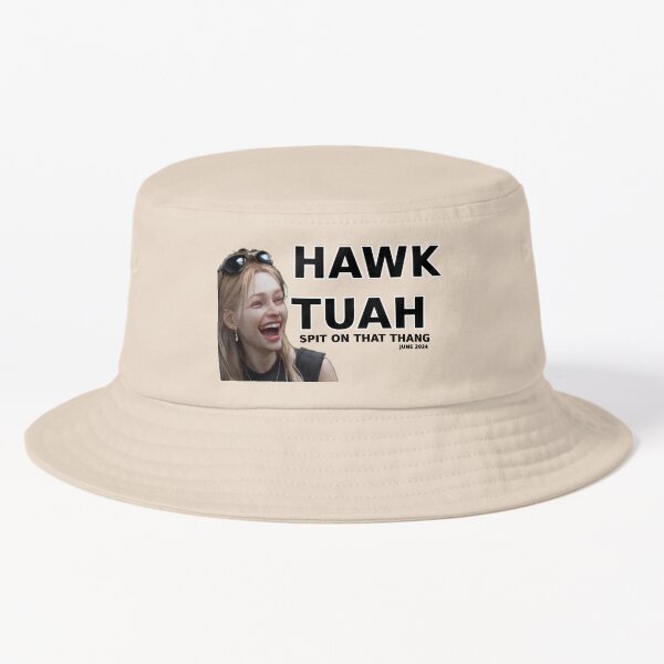 "HAWK TUAH Spit on that thang | Hawk Tuah Girl " Bucket Hat for Sale by ...