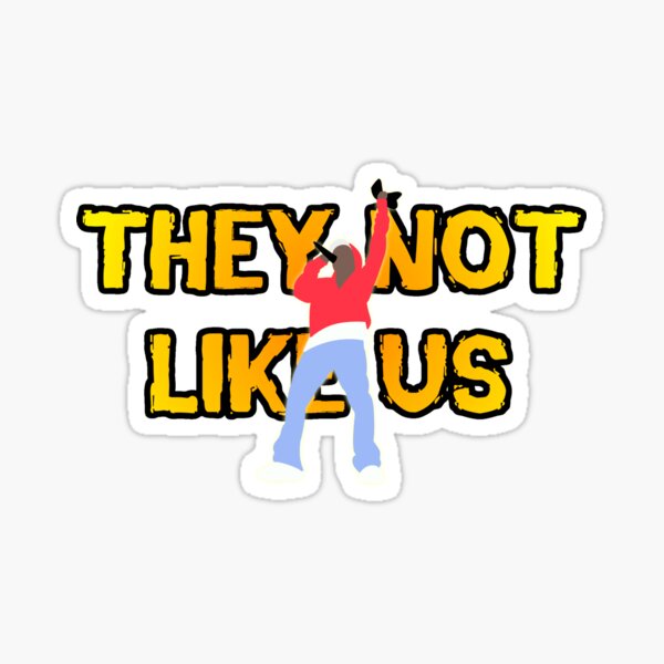 "They Not Like Us" Sticker for Sale by Rob-Makes | Redbubble