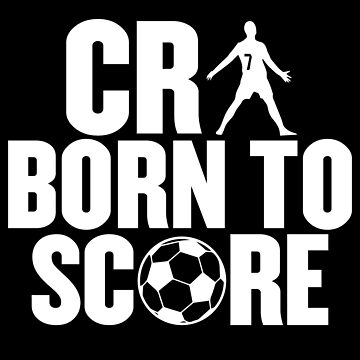 "Cr7 Born To Score " Sticker for Sale by ThreadBeat | Redbubble