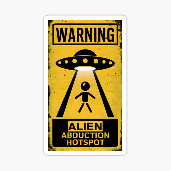 "Vintage "Warning: Alien Abduction Hotspot" Funny Sign" Sticker for ...