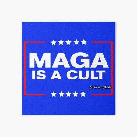 "MAGA is a CULT" Art Board Print for Sale by SwearingKids | Redbubble