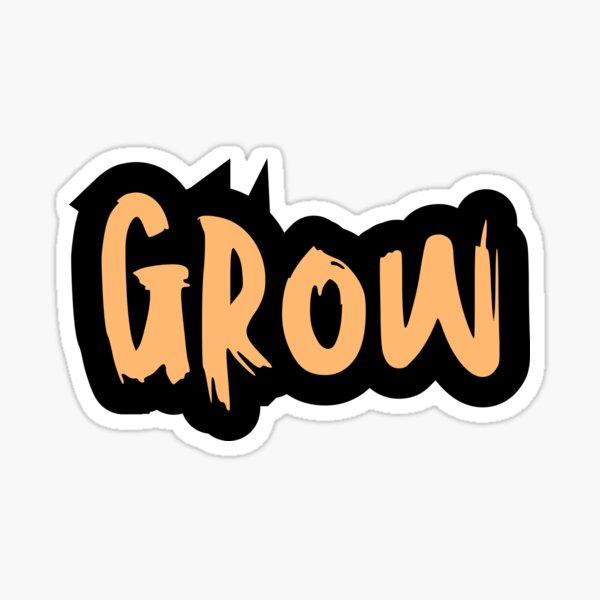 "Grow" Sticker for Sale by variant designer | Redbubble
