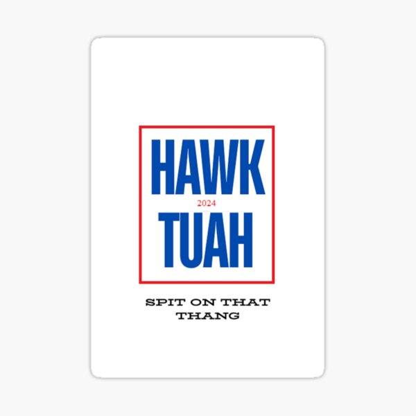 "HAWK TUAH" Sticker for Sale by PedramJ | Redbubble