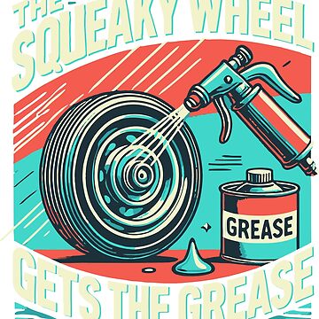 "The Squeaky Wheel Gets the Grease - Retro Motivational Design" Sticker for Sale by AndrzejStopa ...