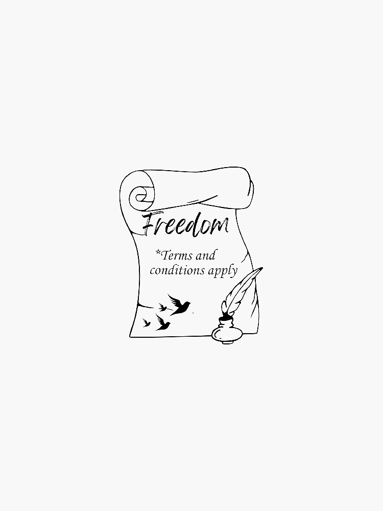 "Freedom: Terms and Conditions apply" Sticker for Sale by AbyssOasis ...