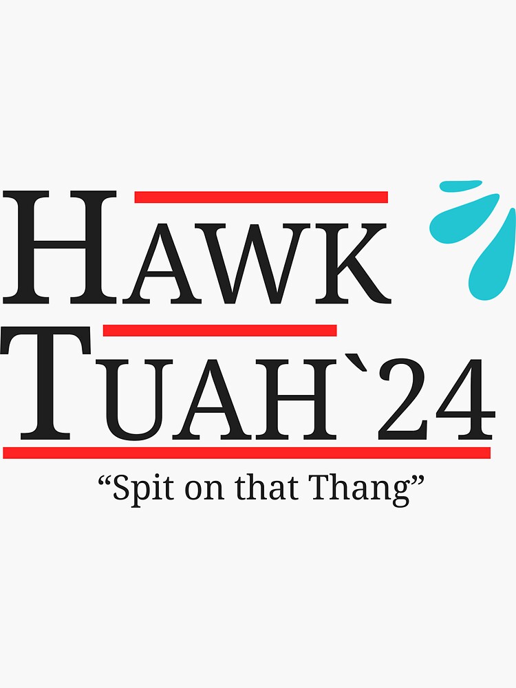 "Hawk Tuah Spit on that Thing / Thang / Thang Meme Hauk Tuah" Sticker ...