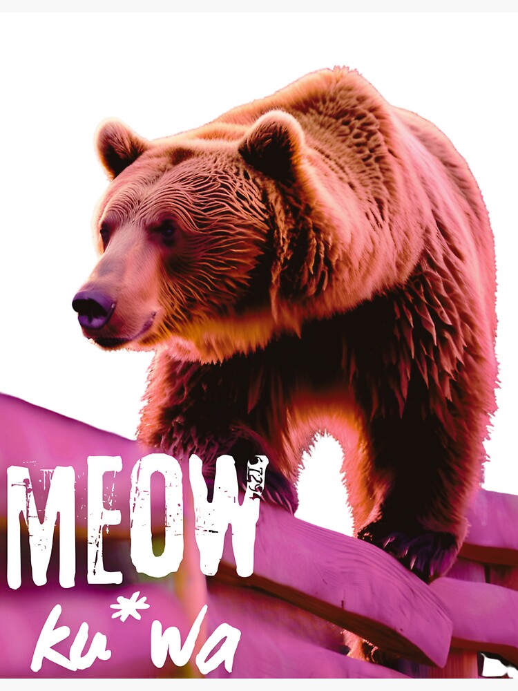 "Bear on Fence Design - "Meow, Ku*wa" Pinkish Colors with Censored ...