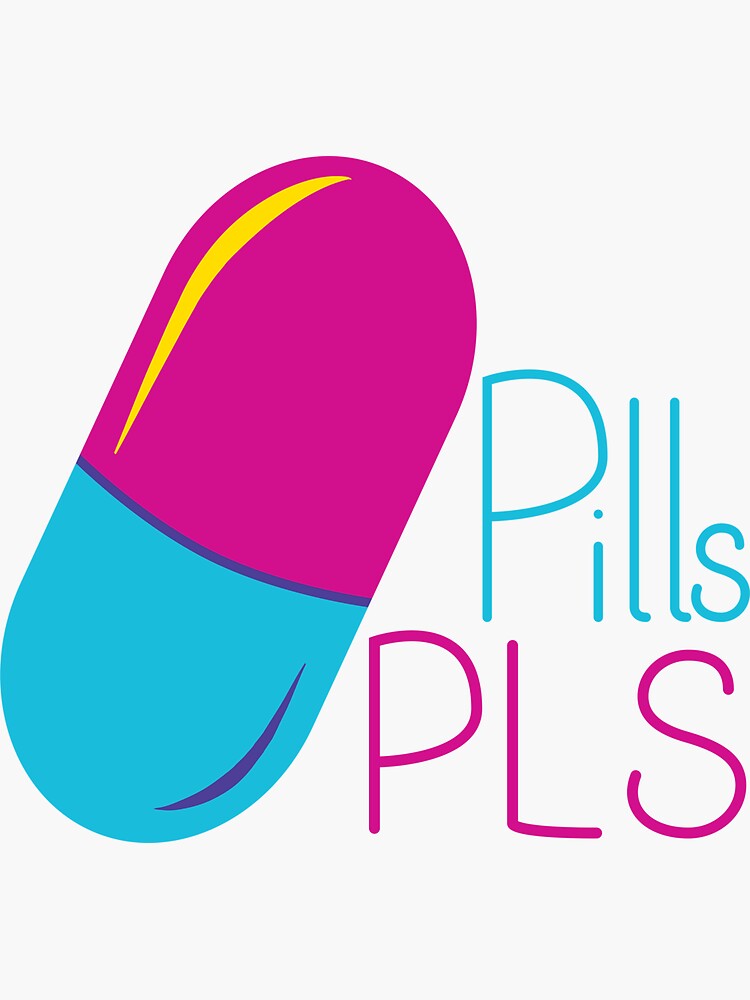 "Pills PLS " Sticker by jackdcurleo | Redbubble
