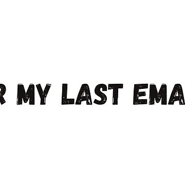 "Per my last email" Sticker for Sale by Lummiek | Redbubble