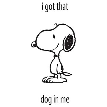 "i got that dog in me snoopy" Sticker for Sale by funkystuff4u | Redbubble