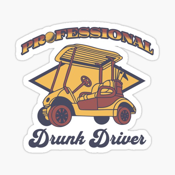 "Professional Drunk Driver Golf" Sticker for Sale by tdjeff02 | Redbubble