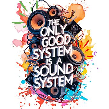 "The only good system is a sound system" Sticker for Sale by CapricornX ...