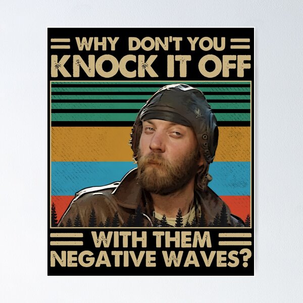 "Why Don’t You Knock It Off With Them Negative Waves - Kellys Heroes ...