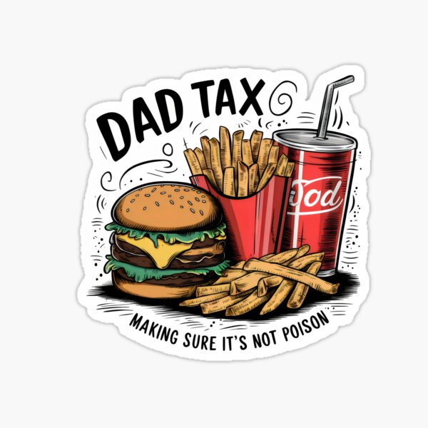 "Dad Tax Making Sure It's Not Poison Father's Day" Sticker for Sale by ...