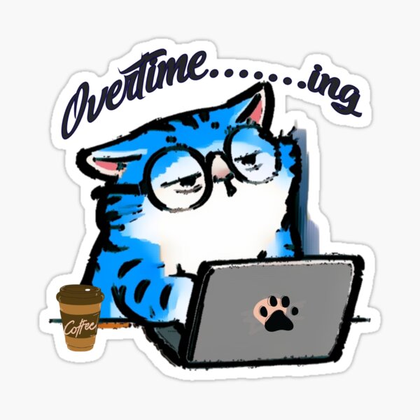 "Overtiming cat meme" Sticker for Sale by TryitUnique | Redbubble
