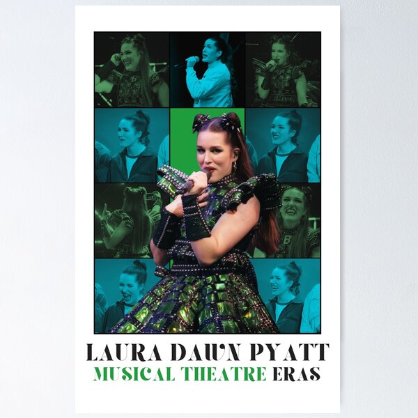 "Laura Dawn Pyatt Musical Theatre 'Eras' (#2) design" Poster for Sale ...