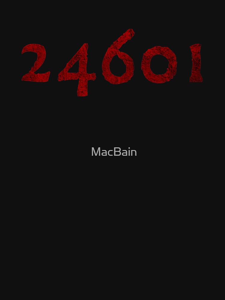 "24601" T-shirt by MacBain | Redbubble