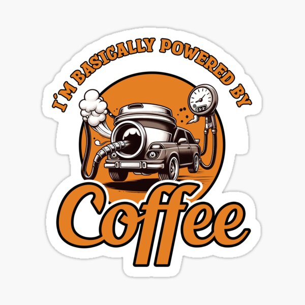 "I´M BASICALLY POWERED BY COFFEE (Black Background)" Sticker for Sale ...
