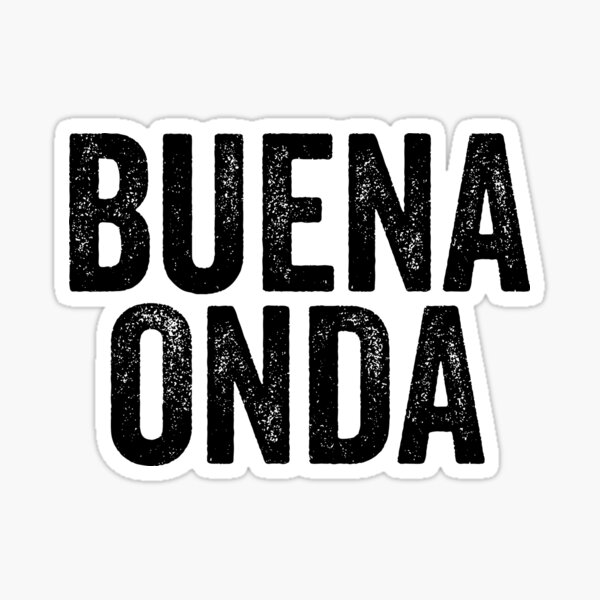 "Buena Onda Art Spanish Latino Pride" Sticker for Sale by ShieldApparel ...