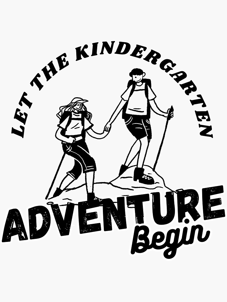 "Let The Kindergarten Adventure Begin Students Teacher Back To School ...