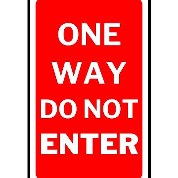 "One Way Do Not Enter Sign" Sticker for Sale by jofredo | Redbubble