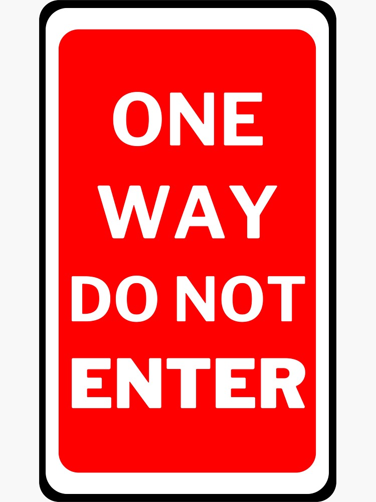 "One Way Do Not Enter Sign" Sticker for Sale by jofredo | Redbubble