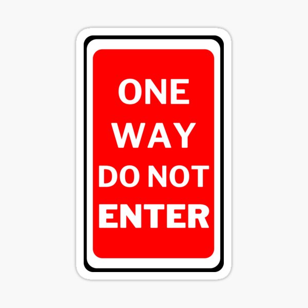 "One Way Do Not Enter Sign" Sticker for Sale by jofredo | Redbubble