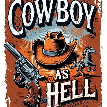 "Cowboy As Hell: Western Themed Graphic" Sticker for Sale by ...