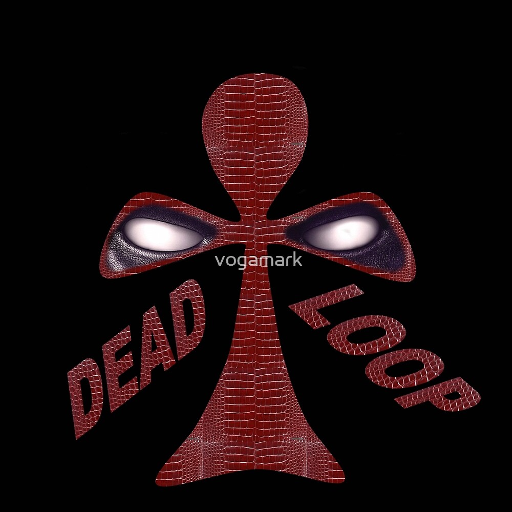 "Dead LOOp : Phase of a Life" by vogamark | Redbubble