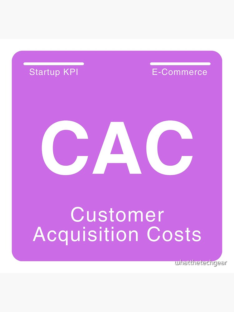 "Periodic table of startup KPIs “Customer Acquisition Costs (CAC ...