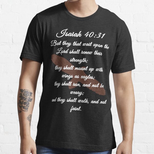 "Isaiah 40:31" T-shirt for Sale by evahhamilton | Redbubble | bible t ...