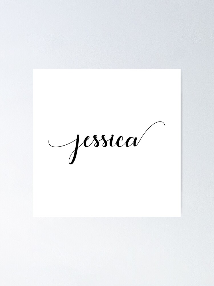 "Jessica - Custom name on delicate black cursive font" Poster for Sale ...
