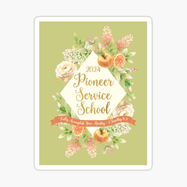 "Pioneer Service School 2024 (Citrus Floral)" Sticker for Sale by Paper ...
