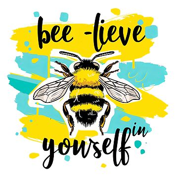 "Bee-lieve in Yourself! Motivational Bee Art" Sticker for Sale by ...